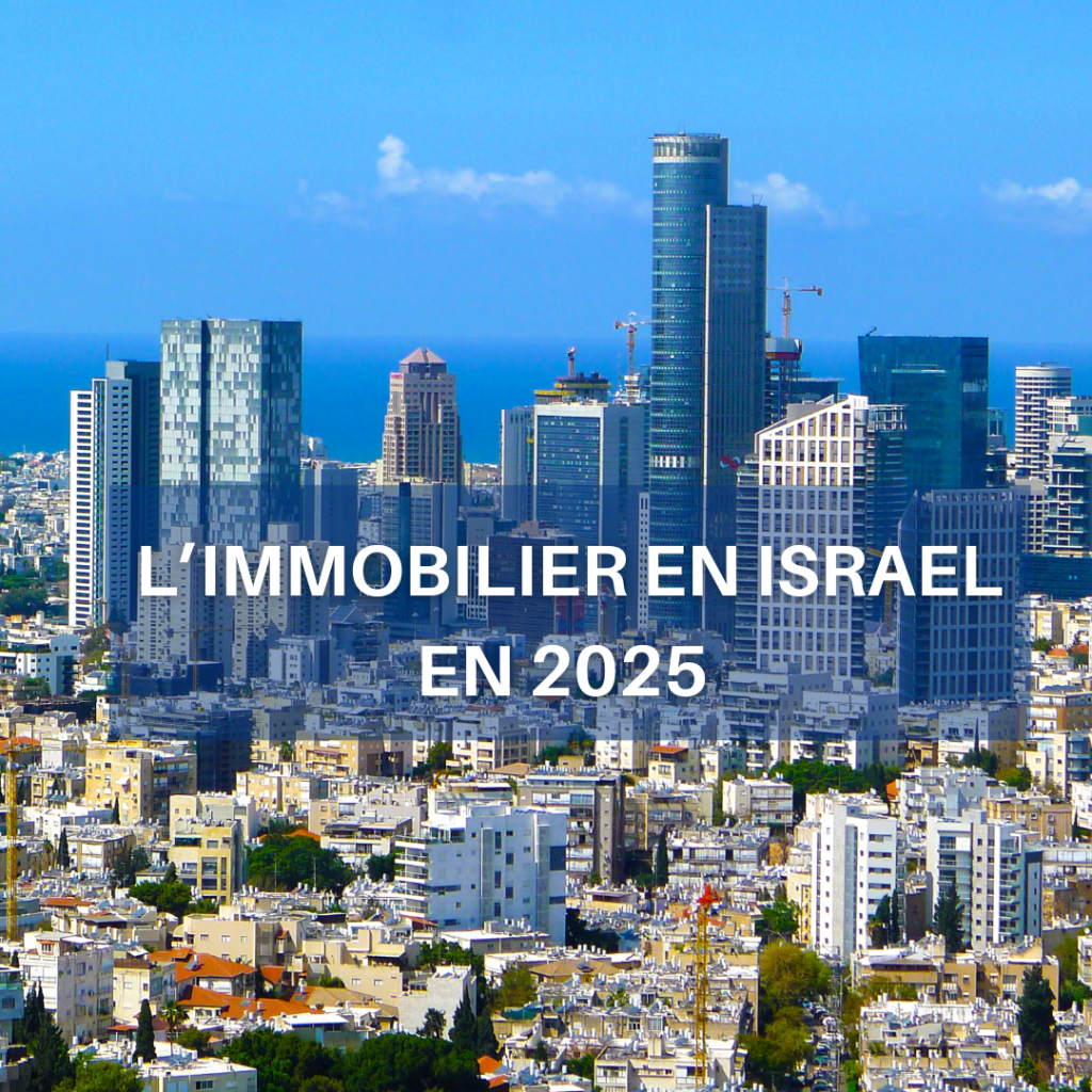 Immobilier en Israël en 2025 - Immoneuf Israel